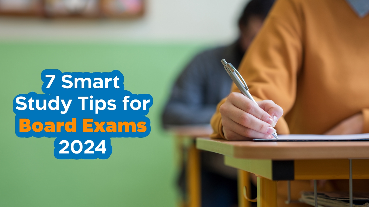7 Smart Study Tips For Board Exams 2024 - Narayana Coaching Centers ...