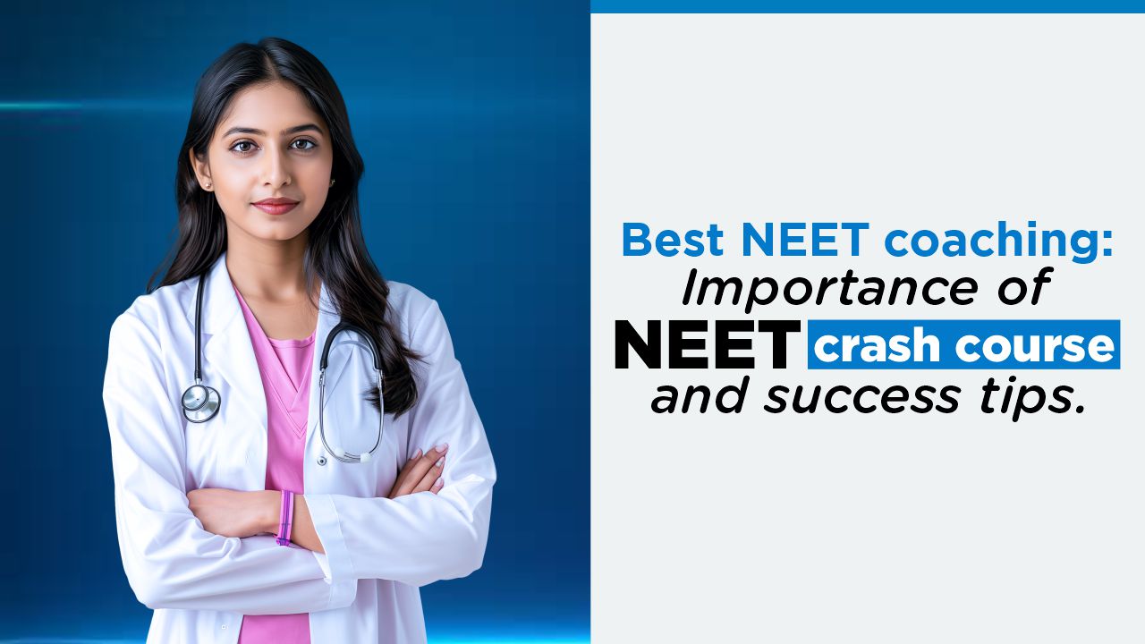 Best NEET Coaching: Importance of NEET Crash Course and Success Tip - Narayana Coaching Centers ...