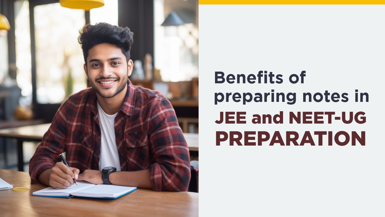 Benefits of Preparing Notes in JEE and NEET-UG Preparation - Narayana ...
