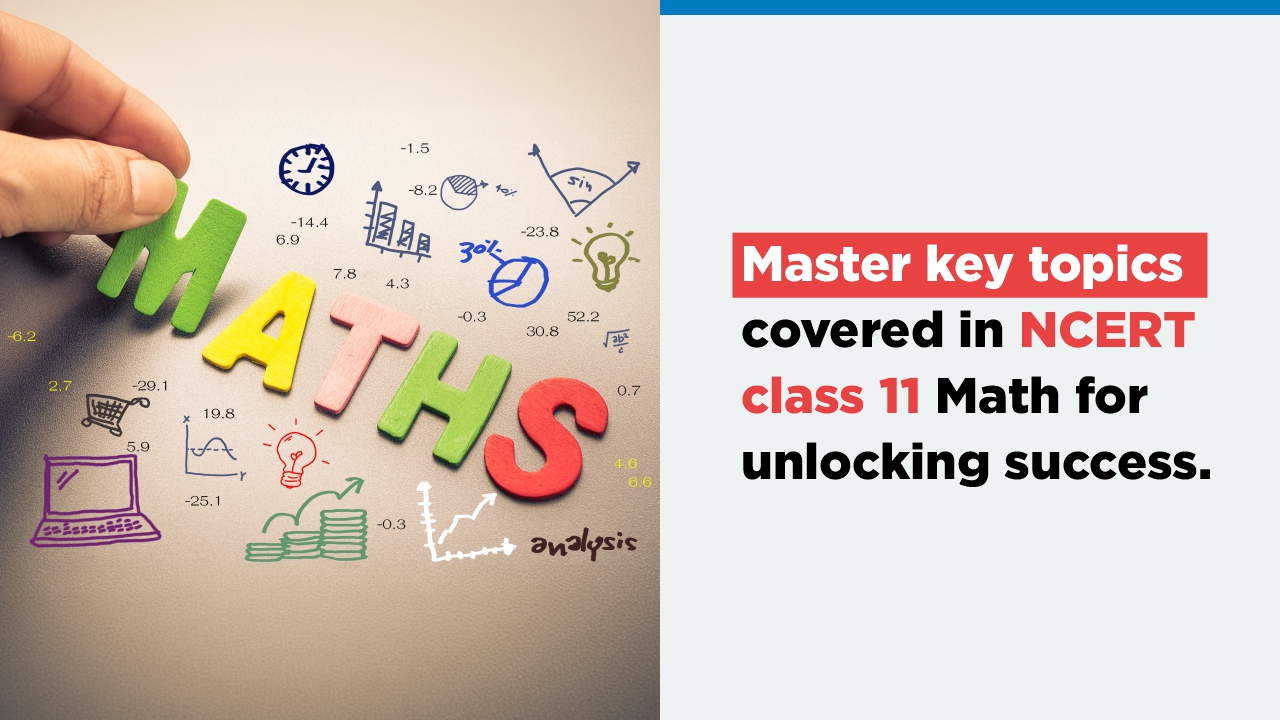 Master Key Topics Covered in NCERT Class 11 Math for Unlocking Success ...
