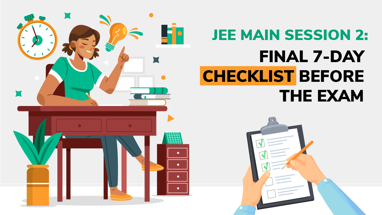 JEE Session 2: 7-Day Final Checklist to Maximise Your Score