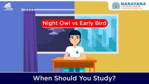 Best Study Time for JEE & NEET: Early Bird vs. Night Owl
