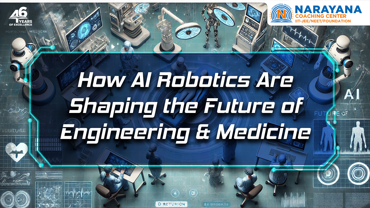 How AI & Robotics Are Shaping Engineering & Medicine | Future Trends