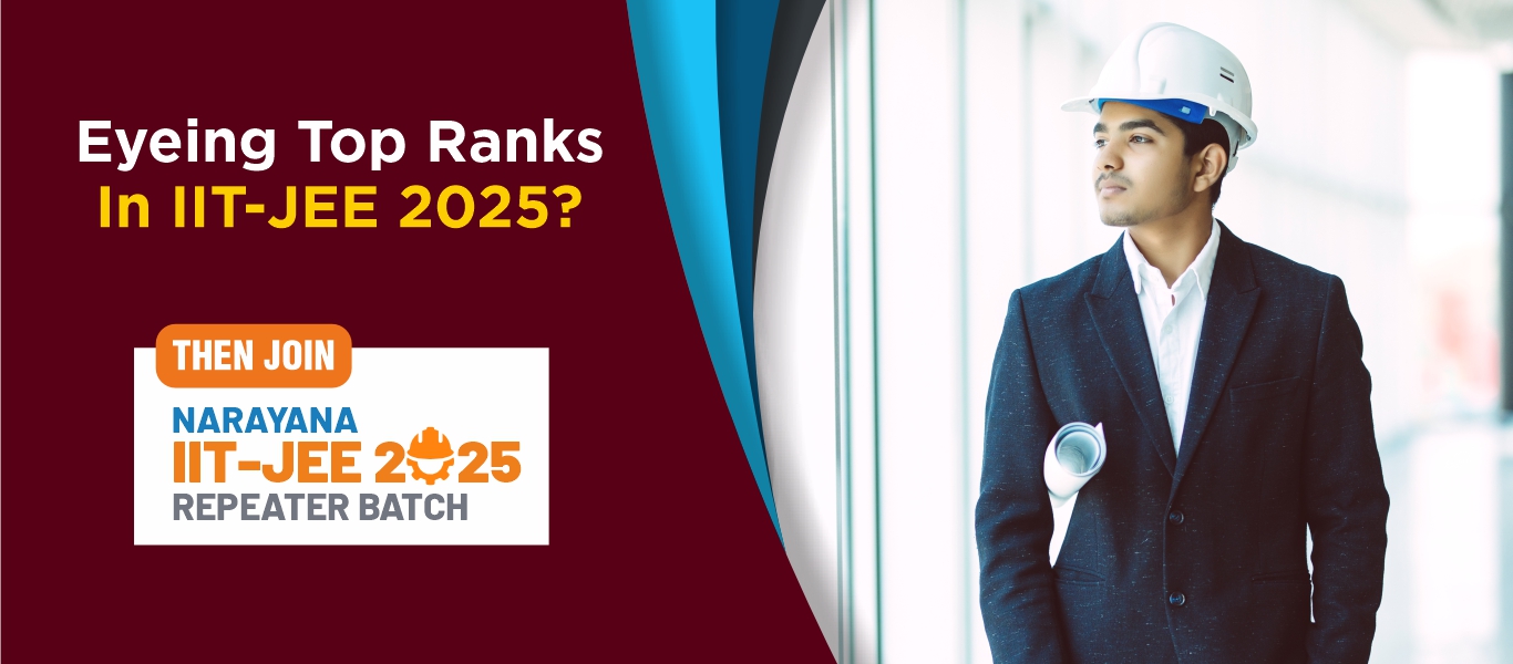 Excel in IIT JEE: Narayana 2025 Repeater Course